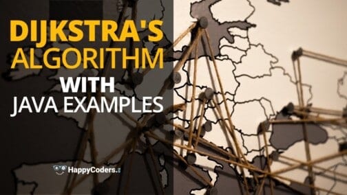 Dijkstra's Algorithm (+ Java Code Examples)