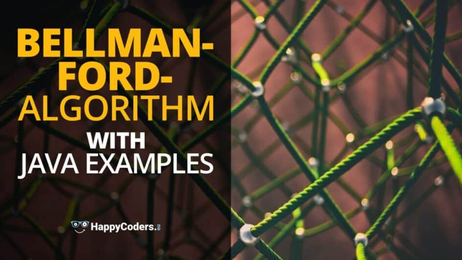 Bellman-Ford Algorithm (+ Java Code Examples)