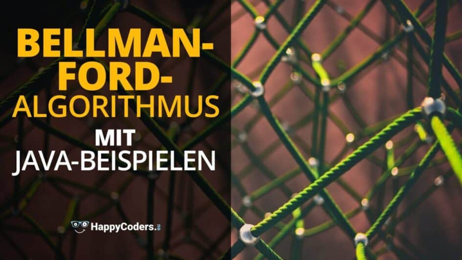Bellman-Ford-Algorithmus (mit Java-Beispiel) - HappyCoders.eu